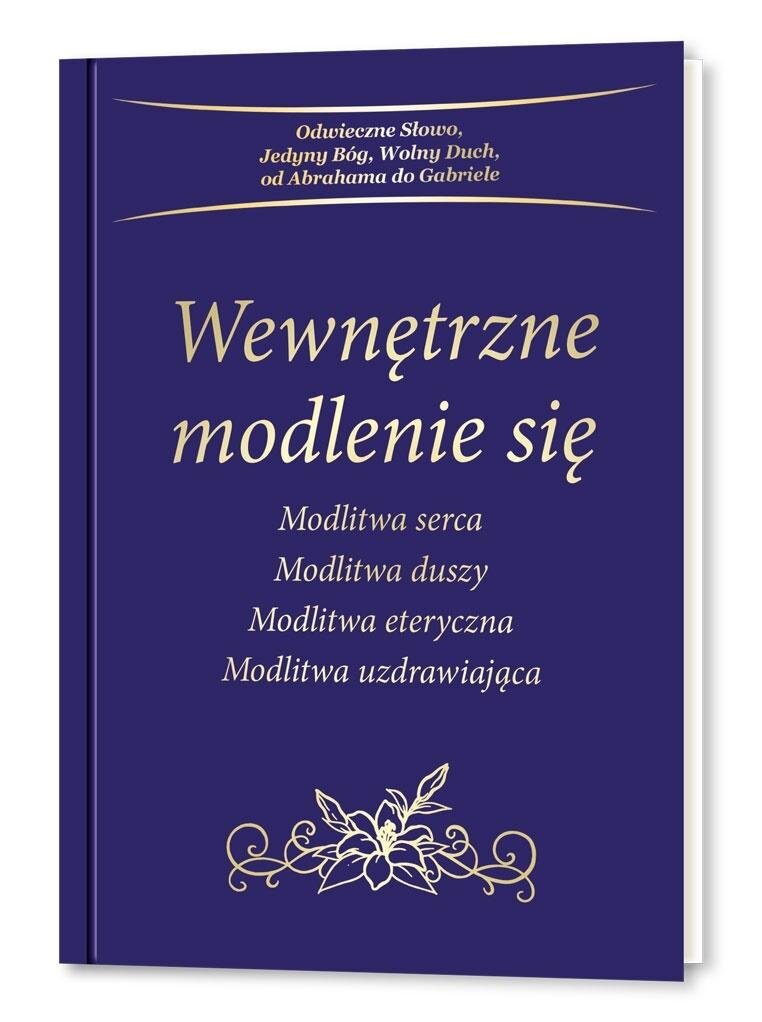 Wewnętrzne modlenie się. Modlitwa serca. Modlitwa duszy. Modlitwa ...